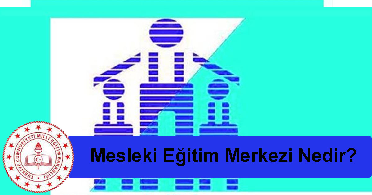 Mesleki Eğitim Merkezi - Kurs Bilgisi Mesleki Eğitim Merkezi - Kurs Bilgisi