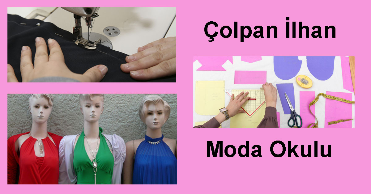 Çolpan İlhan Moda Okulu - Kurs Bilgisi